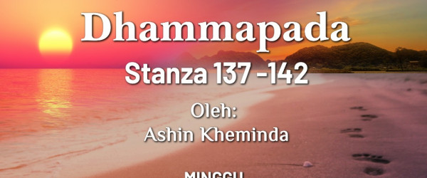 Dhammapada Syair 137-142 - Dhammavihārī Buddhist Studies